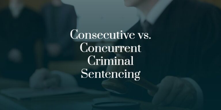 Consecutive vs. Concurrent Criminal Sentencing | (317) 687-8326
